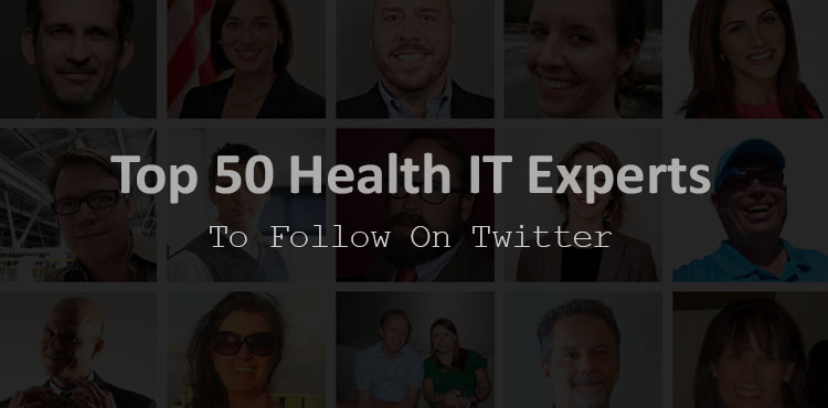 Top 50 Health IT Experts to Follow on Twitter
